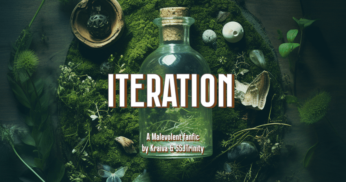 Iteration - Chapter 1 - Kraiva, Trin (ssjtrinity) - Malevolent (Podcast) [Archive of Our Own]