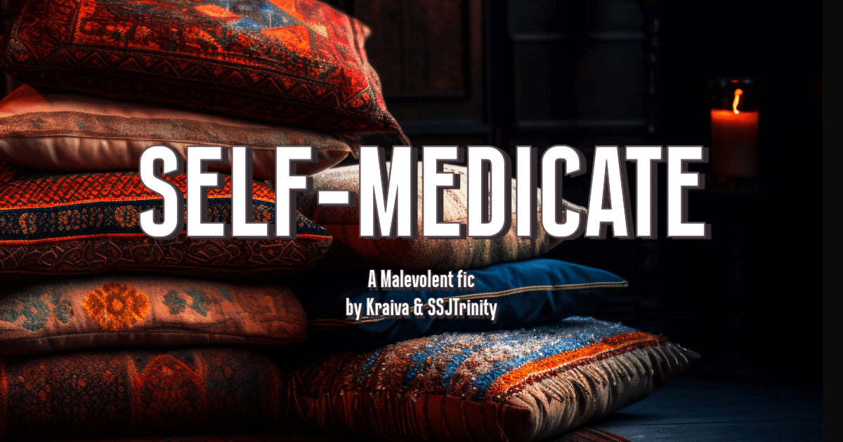 Self-Medicate - Kraiva, Trin (ssjtrinity) - Malevolent (Podcast ...